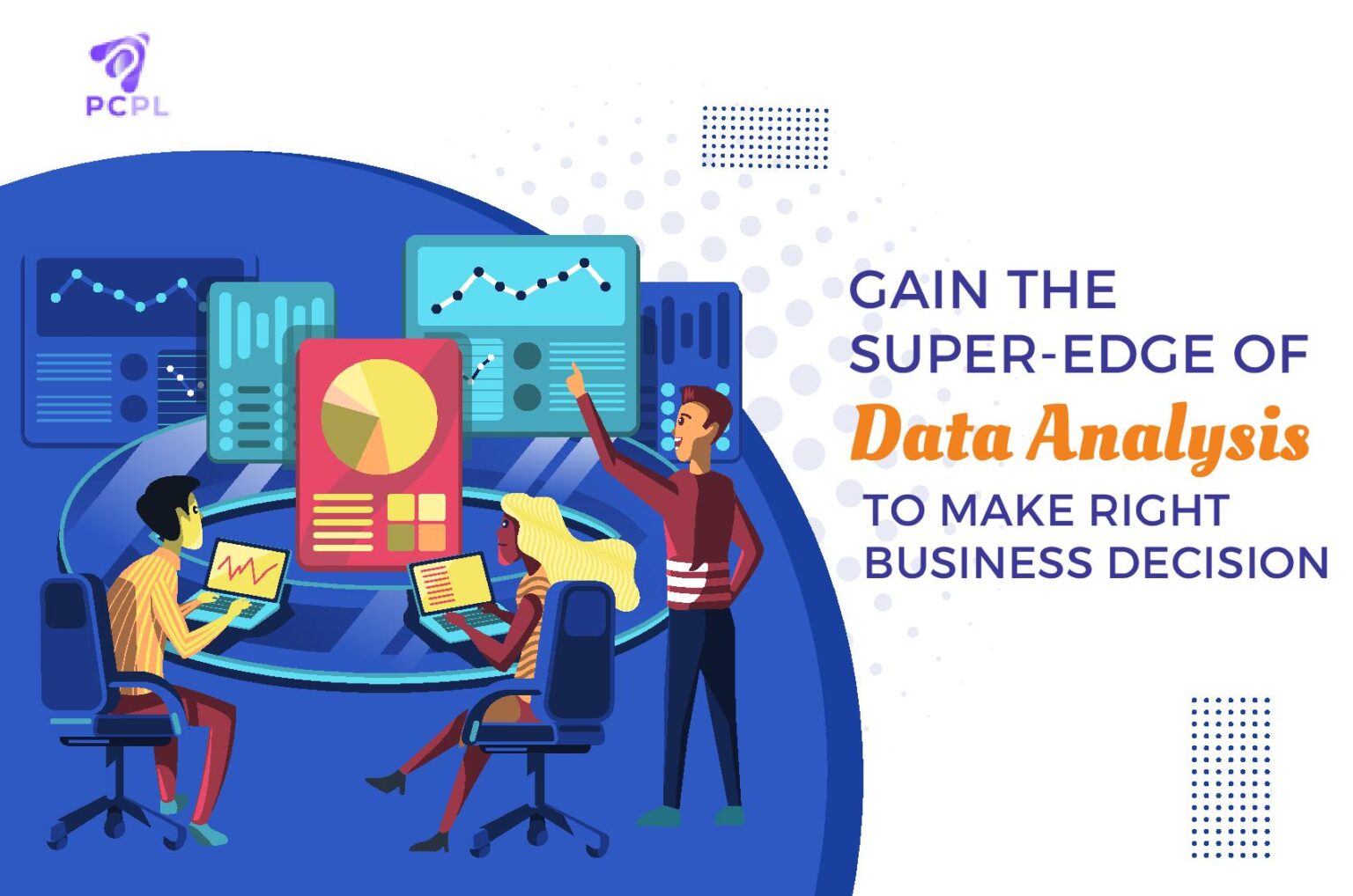 The Role of Data Analysis in Decision-Making: A Comprehensive Guide - PCPL